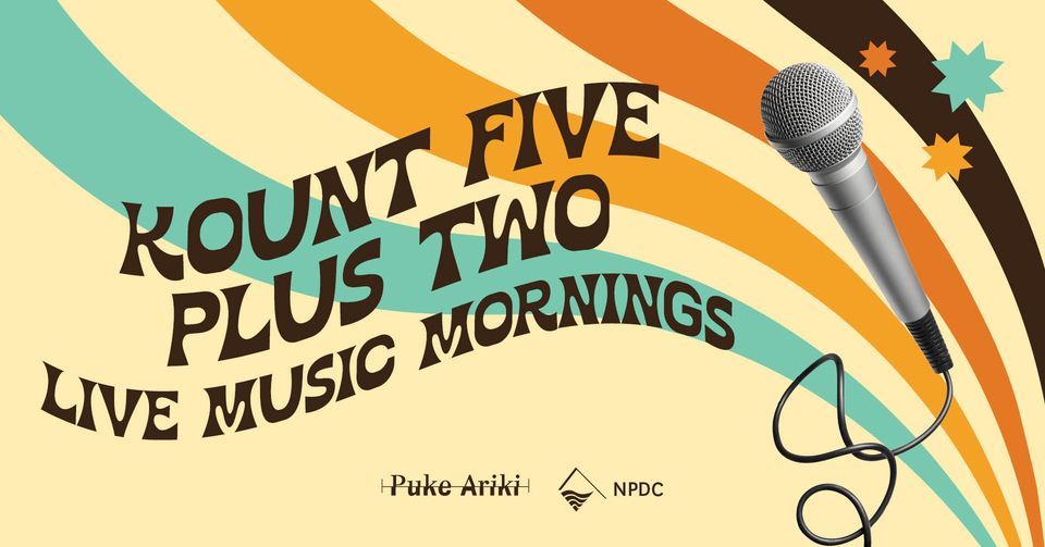 Kount Five Live Music Mornings! | Puke Ariki, New Plymouth, TK | March ...