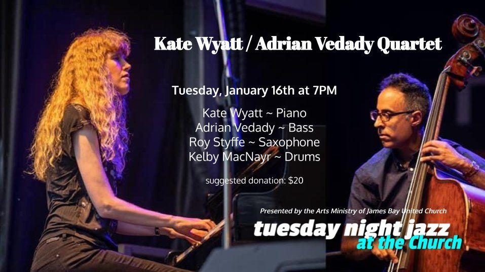 the Kate Wyatt / Adrian Vedady. Quartet | James Bay United Church, Victoria, BC | January 16, 2024