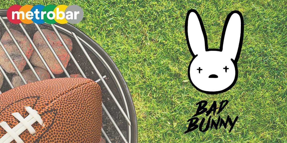 Super Bowl Pre-Game: Reggaeton x Bad Bunny Tailgate Party at metrobar ...