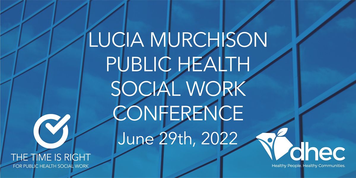 2022 Lucia Murchison Public Health Social Work Conference at Peeples ...