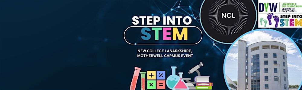 Step into STEM 2024 | New College Lanarkshire - Motherwell | October 29 ...
