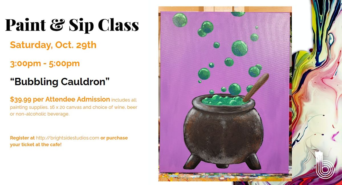 Paint & Sip Night - "Bubbling Cauldron" at Brightside Studios at 839 E ...