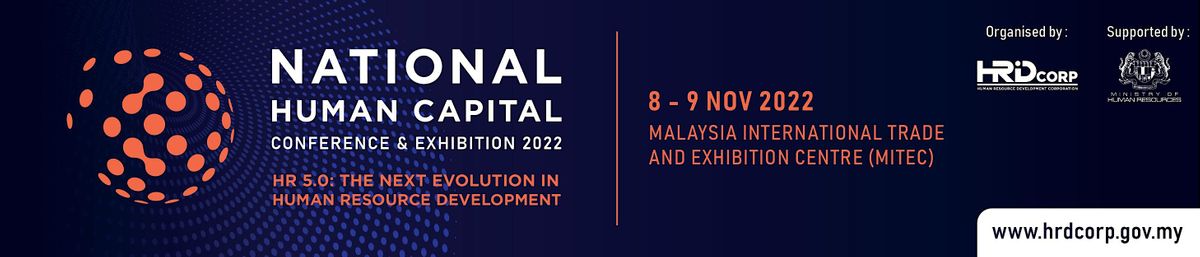 NATIONAL HUMAN CAPITAL EXHIBITION (NHCCE) 2022 - 29/11/2022 | Malaysia ...