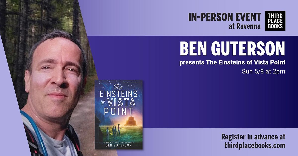 Ben Guterson presents The Einsteins of Vista Point at Third Place Books ...