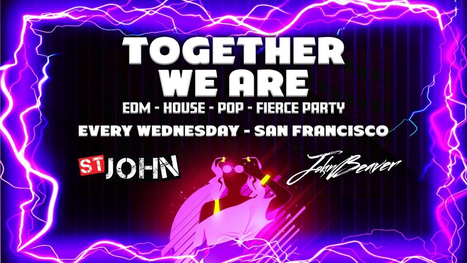 Together We Are - 18+ Every Wednesday at 715 Harrison St, San Francisco ...