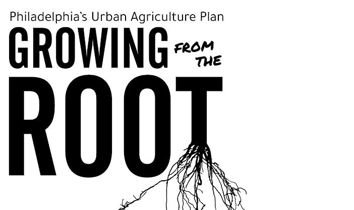 Growing from the Root: Philadelphia Urban Agriculture Plan Release ...