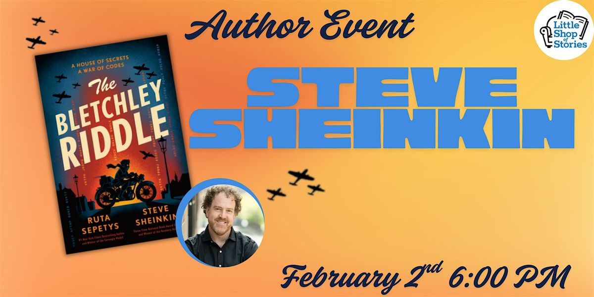 Steve Sheinkin - The Bletchley Riddle! at Little Shop of Stories ...