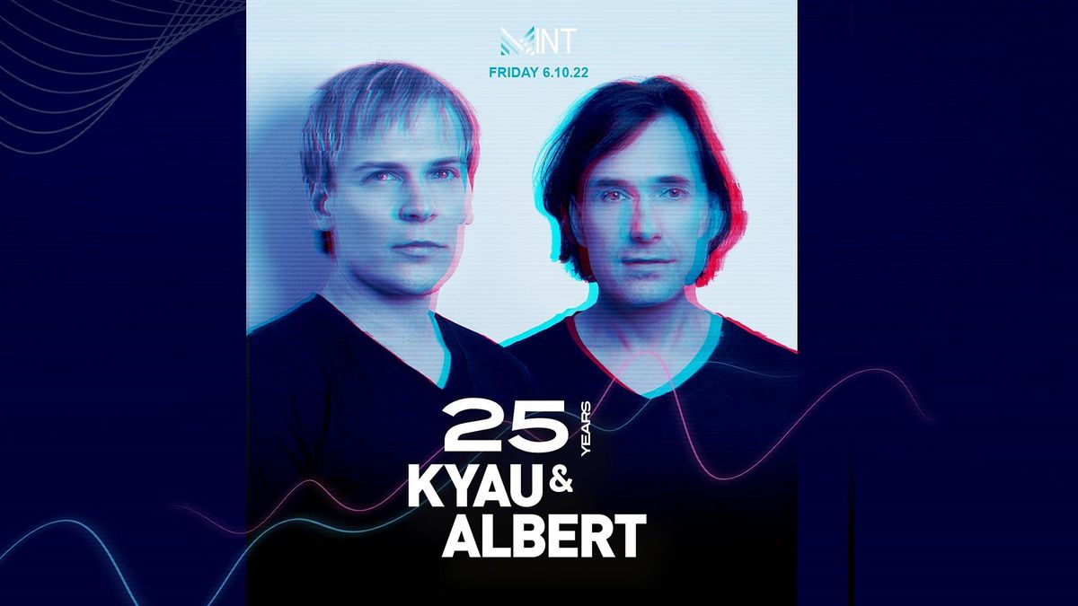 Mint w/ Kyau & Albert 25 Years Tour at Mint, Fresno on 10th June, 2022
