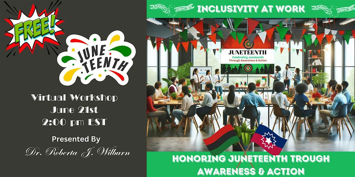 Inclusivity at Work: Honoring Juneteenth Through Awarenss and Action ...