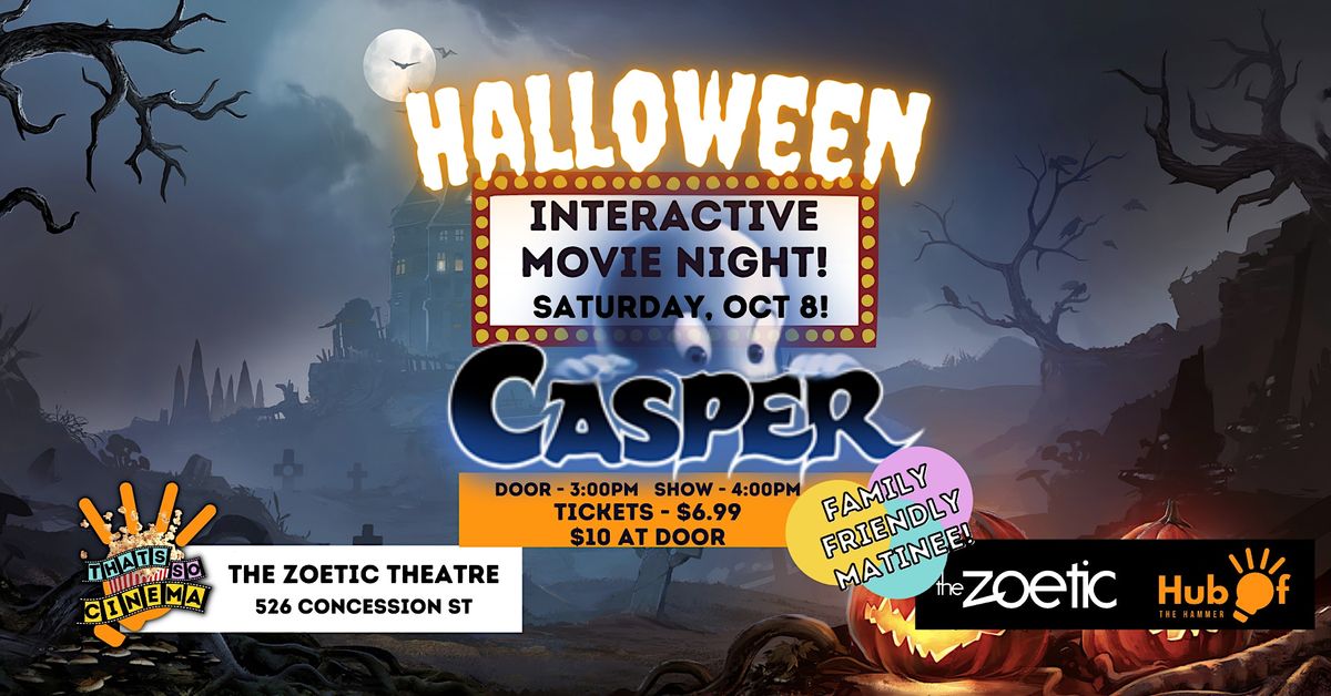 CASPER @ The Zoetic - Interactive Movie Night - Thats So Cinema at The ...