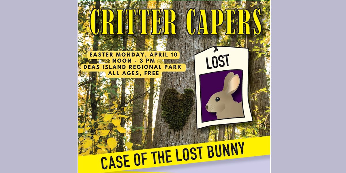 Critter Capers - Case of the Lost Bunny | Deas Island Regional Park ...