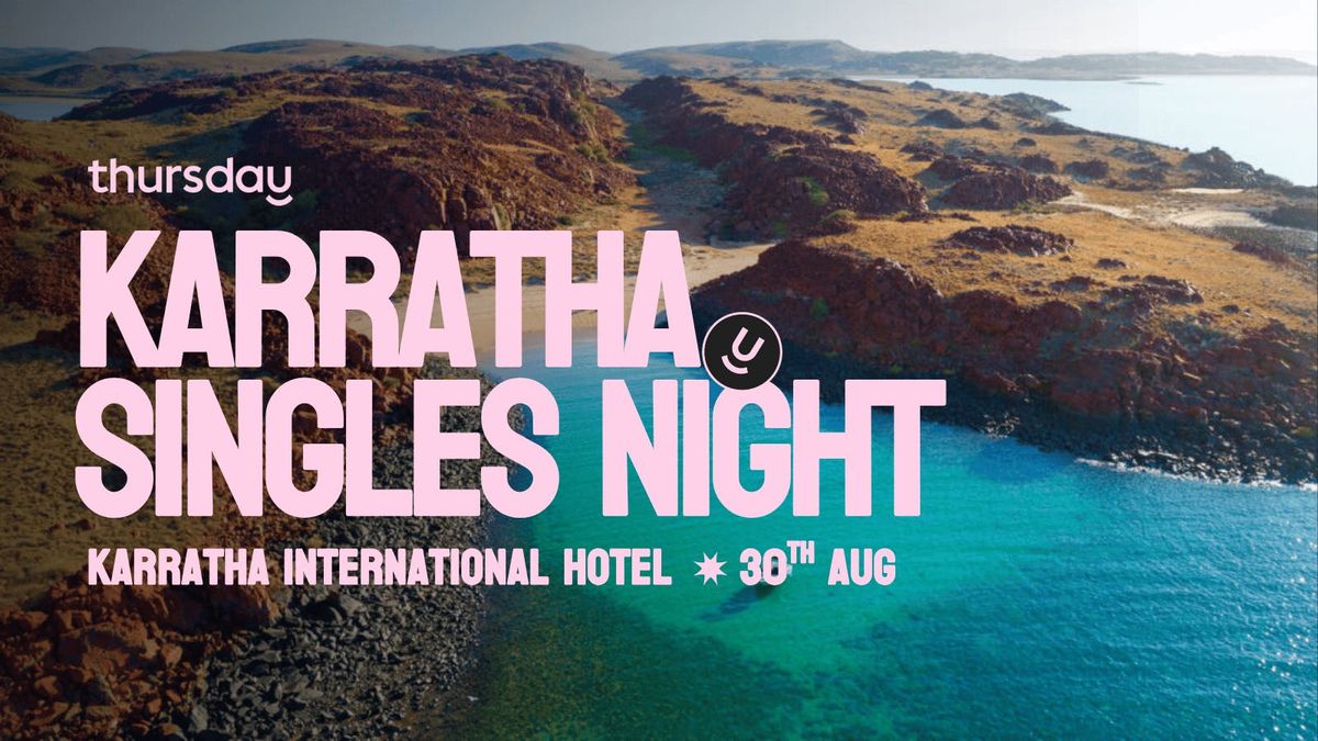 Saturday | KARRATHA SINGLES LAUNCH- Karratha International Hotel ...