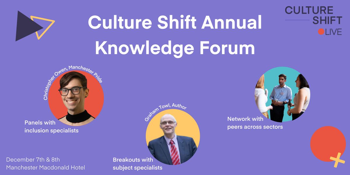 Culture Shift Annual Knowledge Forum 2022 at Macdonald Manchester Hotel ...