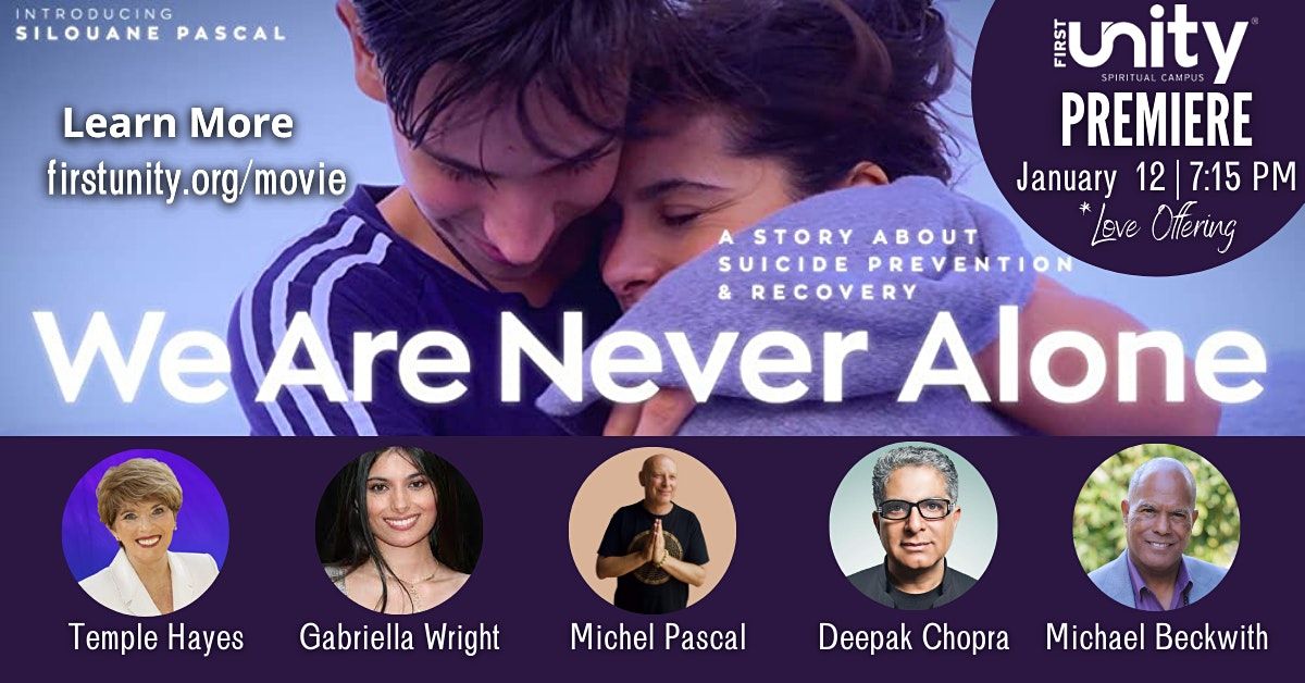 “We Are Never Alone” Film Premiere | First Unity Spiritual Campus, St ...