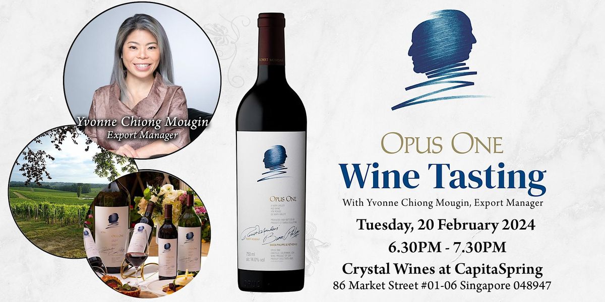 Crystal Wines Presents: Opus One Tasting | Crystal Wines CapitaSpring, Singapore, SG | February ...