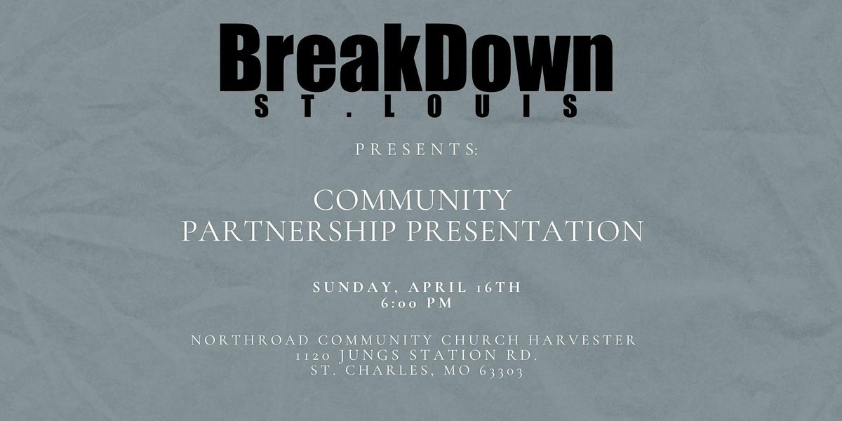 BreakDown STL Community Partnership Presentation at NorthRoad Community ...