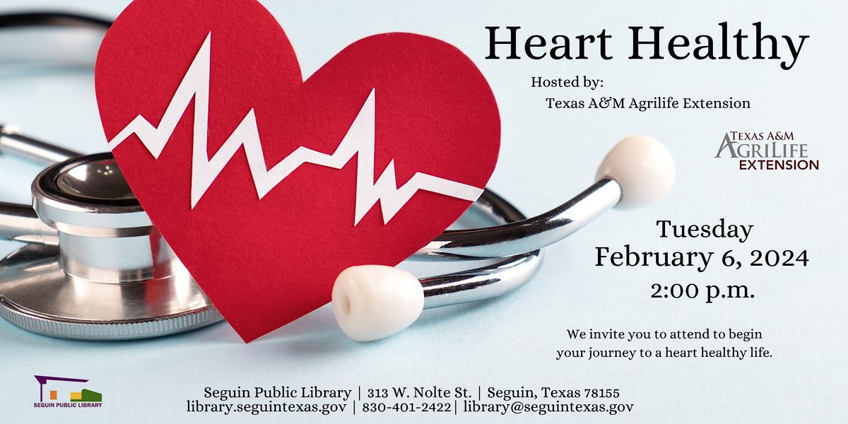 Heart Healthy hosted by Texas A&M Agrilife Extension at 313 W Nolte St ...