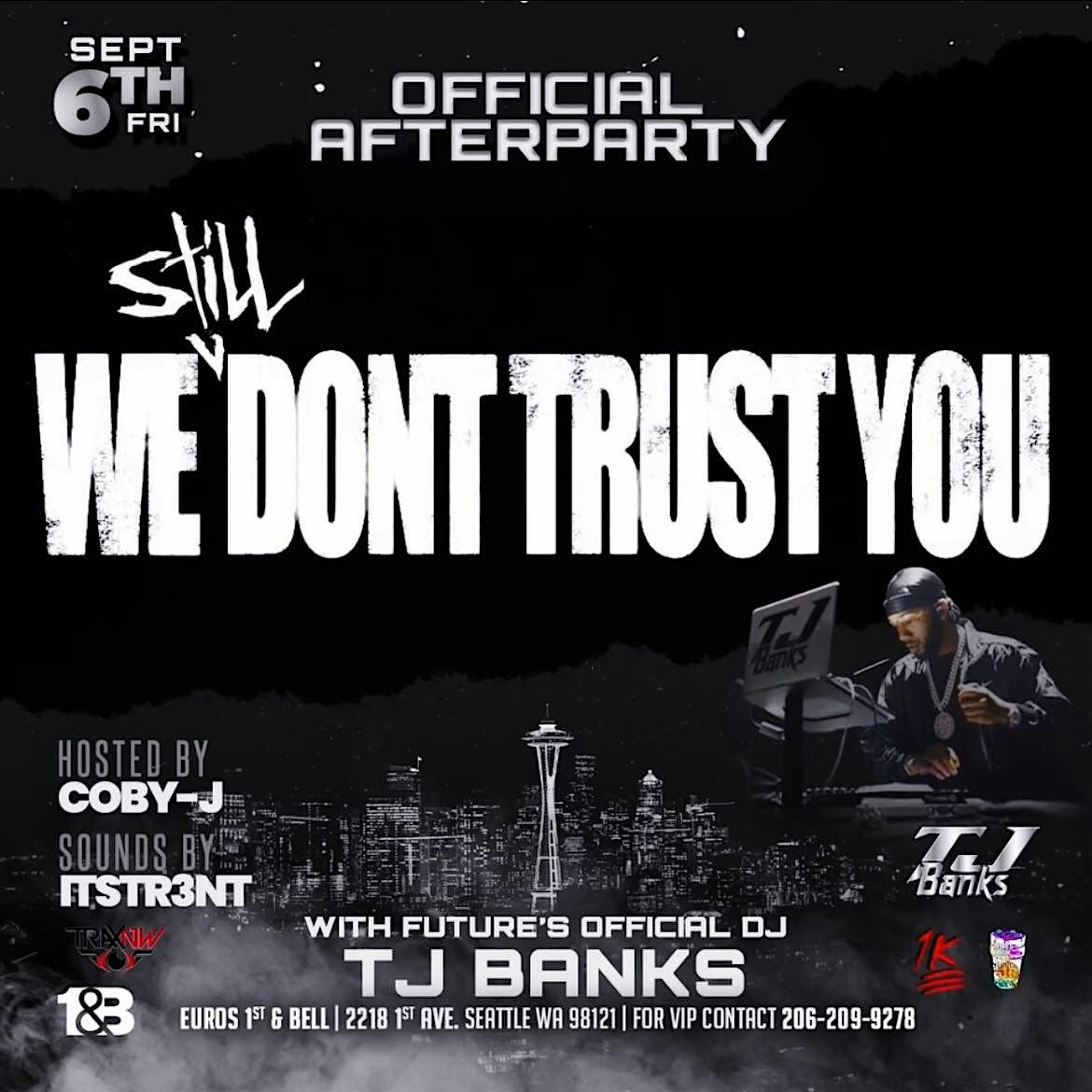 WE STILL DONT TRUST YOU | Euros First & Bell, Seattle, WA | September 6 ...
