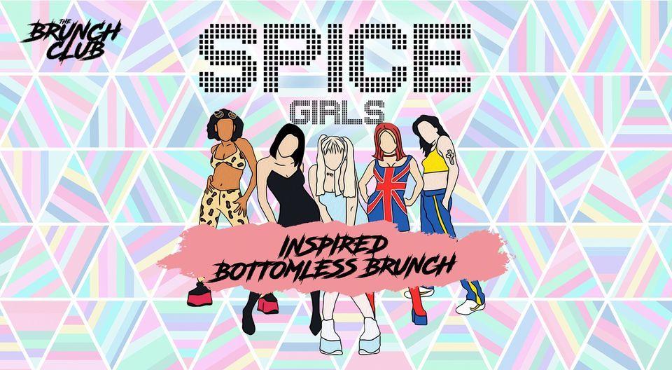 Spice Girls Bottomless Brunch Comes To Bristol! [18+] at The Birkett ...