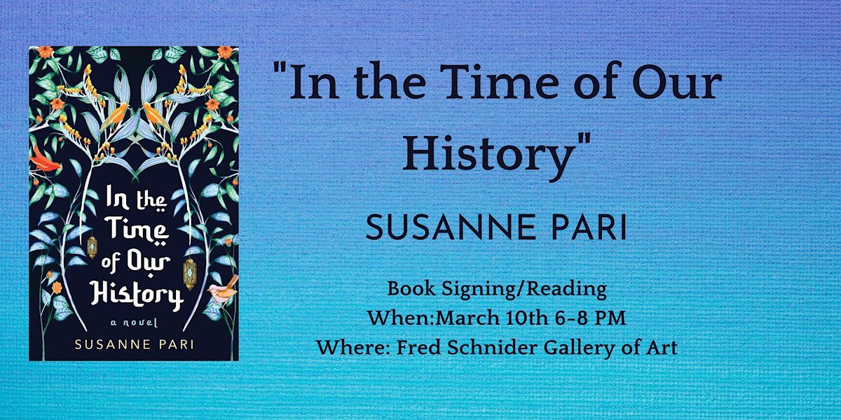 Book Signing/Reading: "In The Time of Our History" by Susanne Pari ...