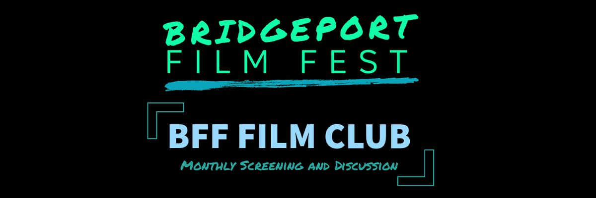 BFF Monthly Film Club February 2023 | The NEST Arts Factory, Bridgeport ...