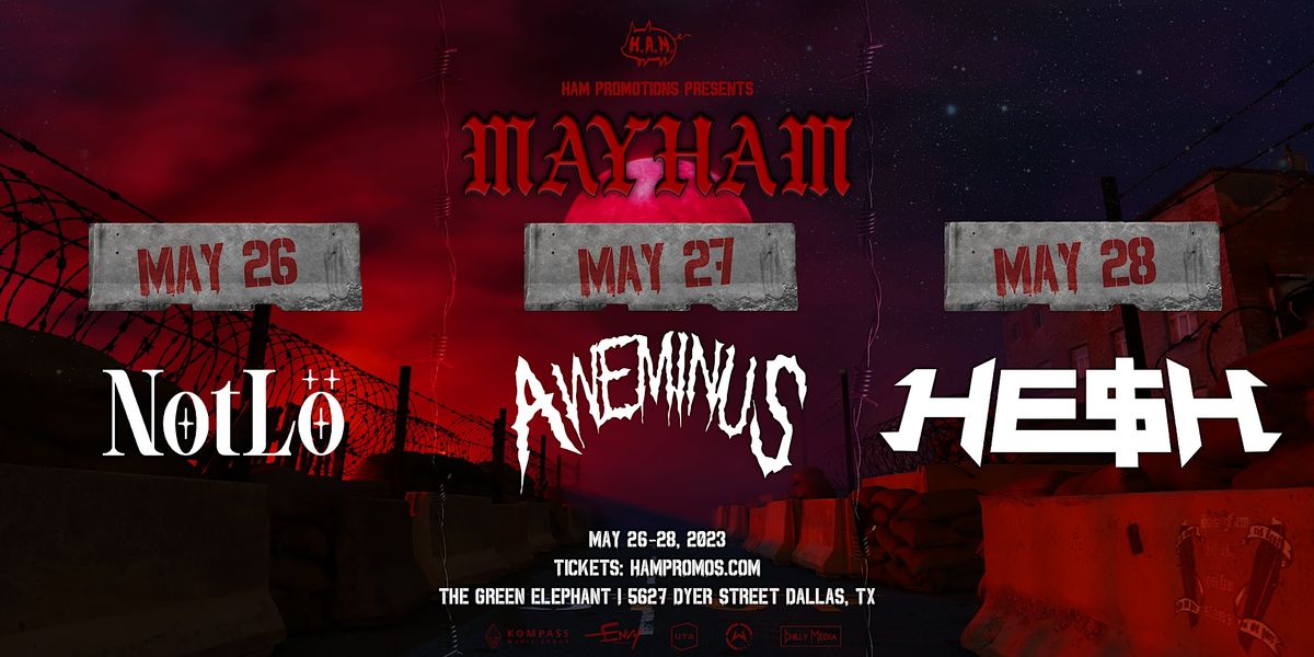 MAYHAM 2023: HE$H, AWEMINUS, AND NOTLO at Green Elephant, Dallas on ...