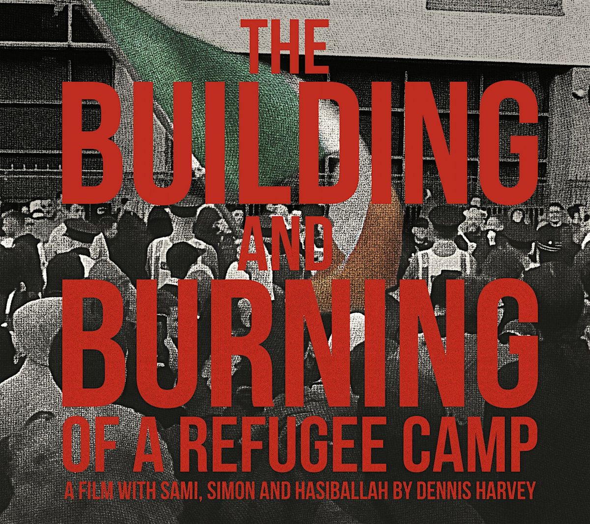 Féile 2024: The Building and Burning of a Refugee Camp / I Must Away at ...