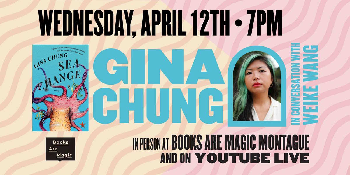 In-Store: Gina Chung: Sea Change w/ Weike Wang | Books Are Magic ...