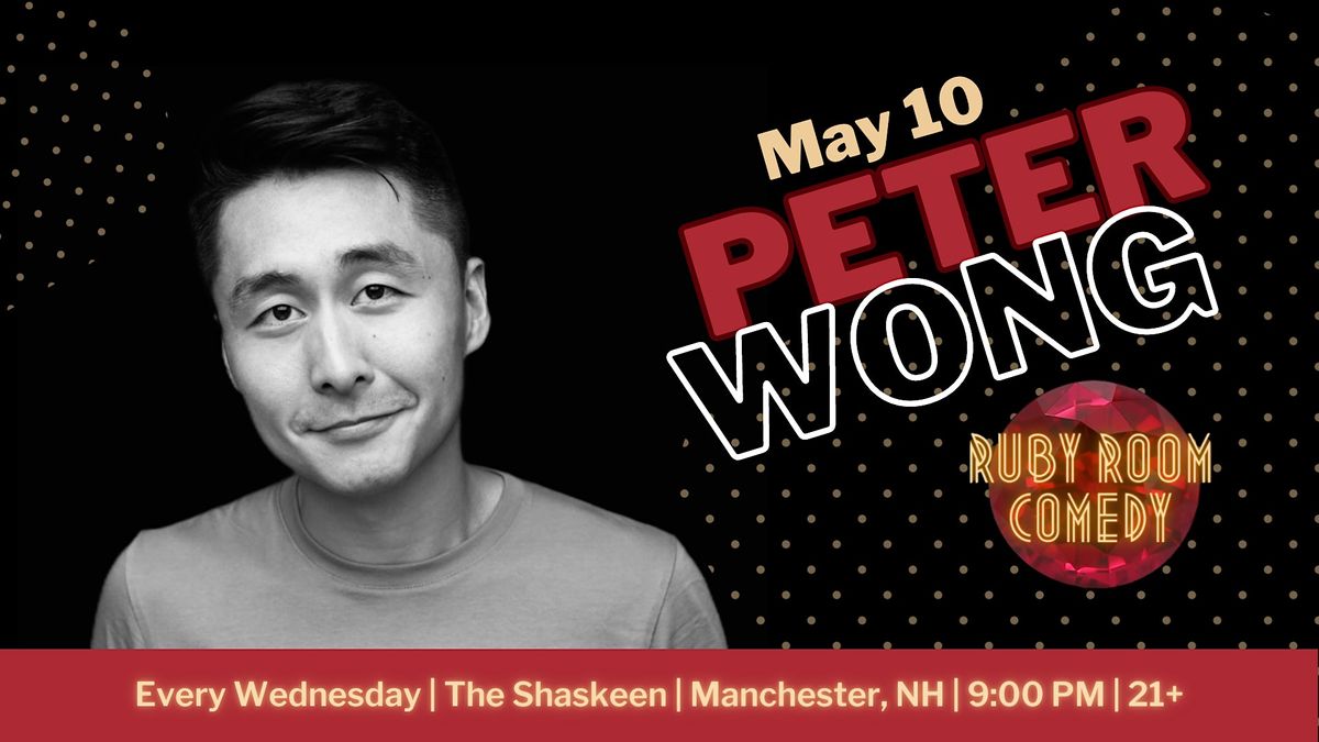 Peter Wong at Ruby Room Comedy | The Shaskeen Pub and Restaurant, Manchester, NH | May 10, 2023