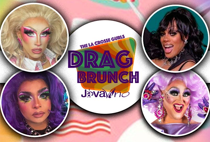 LaX Gurls Drag Brunch @ Java Vino at JavaVino, La Crosse on 23rd July, 2023