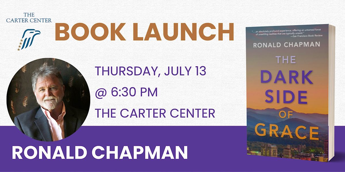 The Dark Side of Grace Book Launch with Ron Chapman at The Carter ...