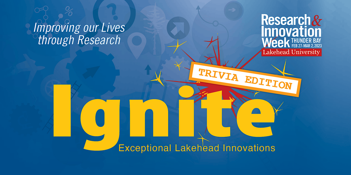 Research & Innovation Week 2023-Lakehead University-IGNITE -Trivia ...