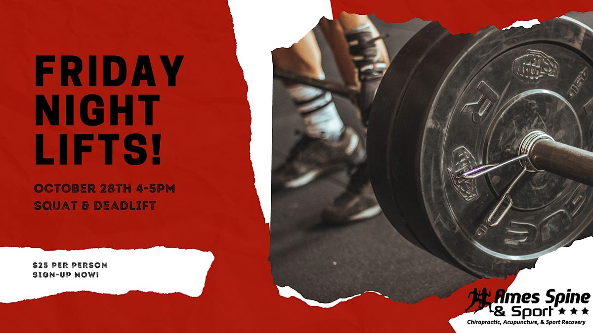 Friday Night Lifts--Squats and Deadlifts at Ames Spine & Sport on 28th ...