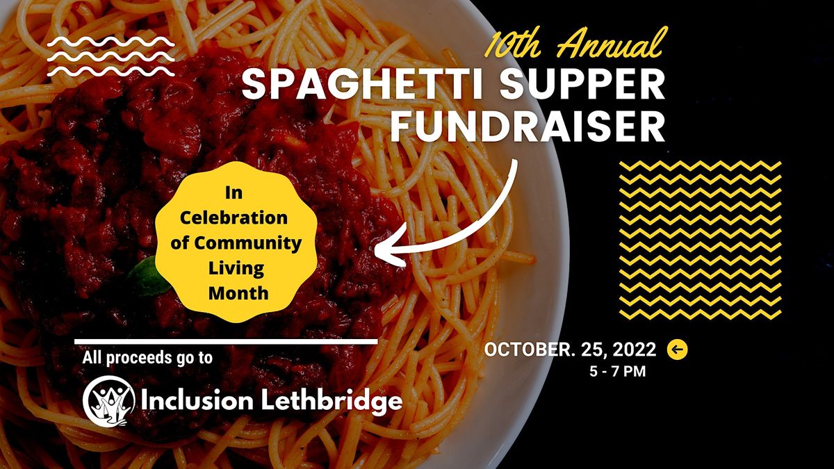 2023 Spaghetti Supper Fundraiser for Inclusion Lethbridge Association ...