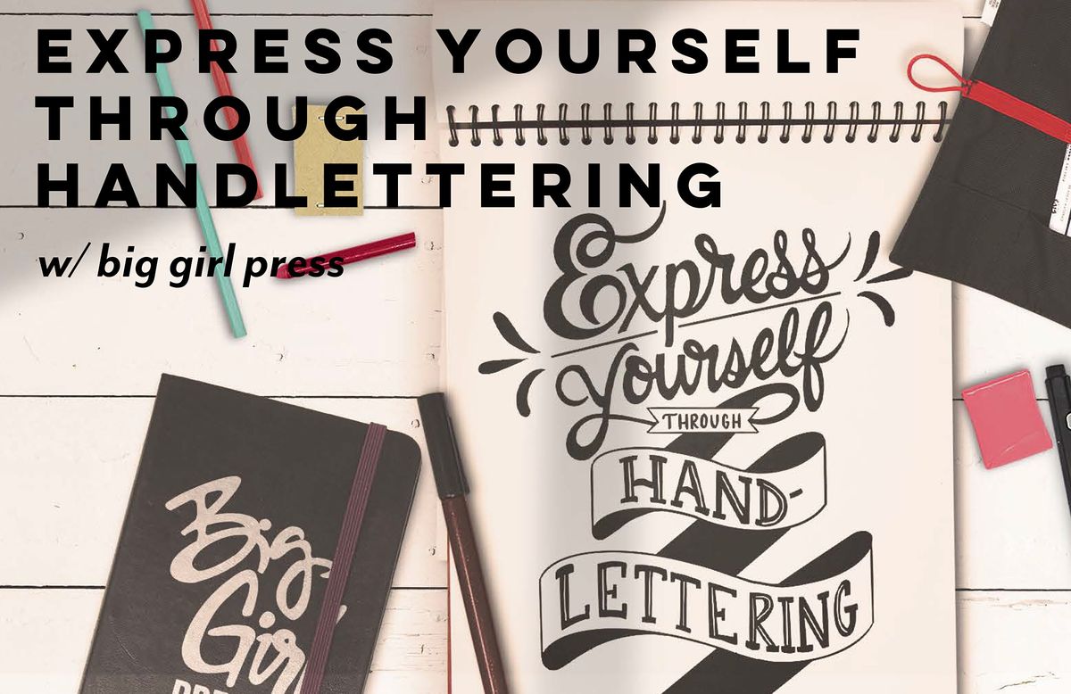 Express Yourself w/ Hand-Lettering with Big Girl Press at 1121 King St ...