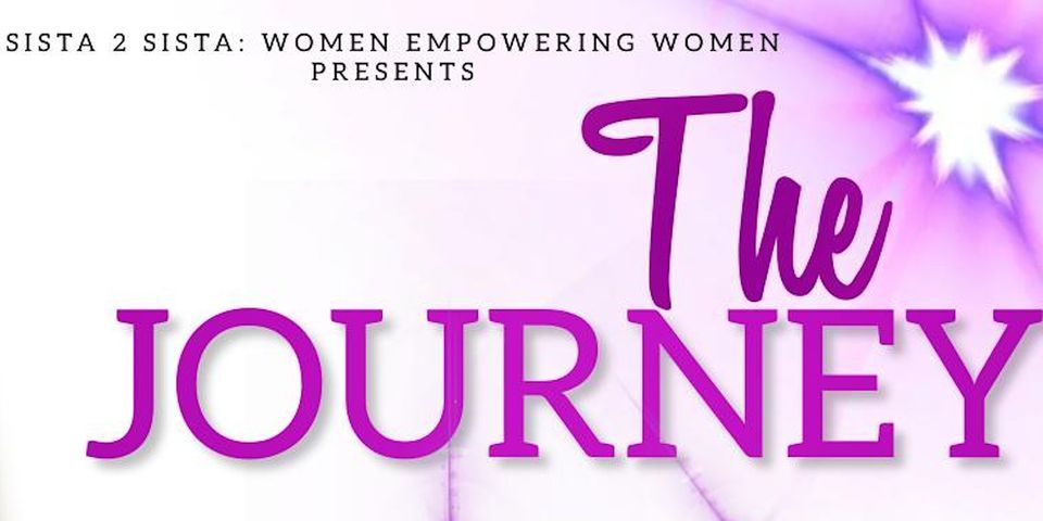 The Journey 2023 Sista 2 Sista Women Empowering Women Luncheon
