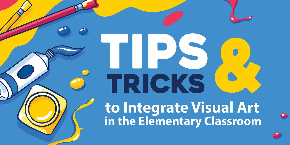 Tips and Tricks to Integrate Visual Art in the Elementary Classroom ...