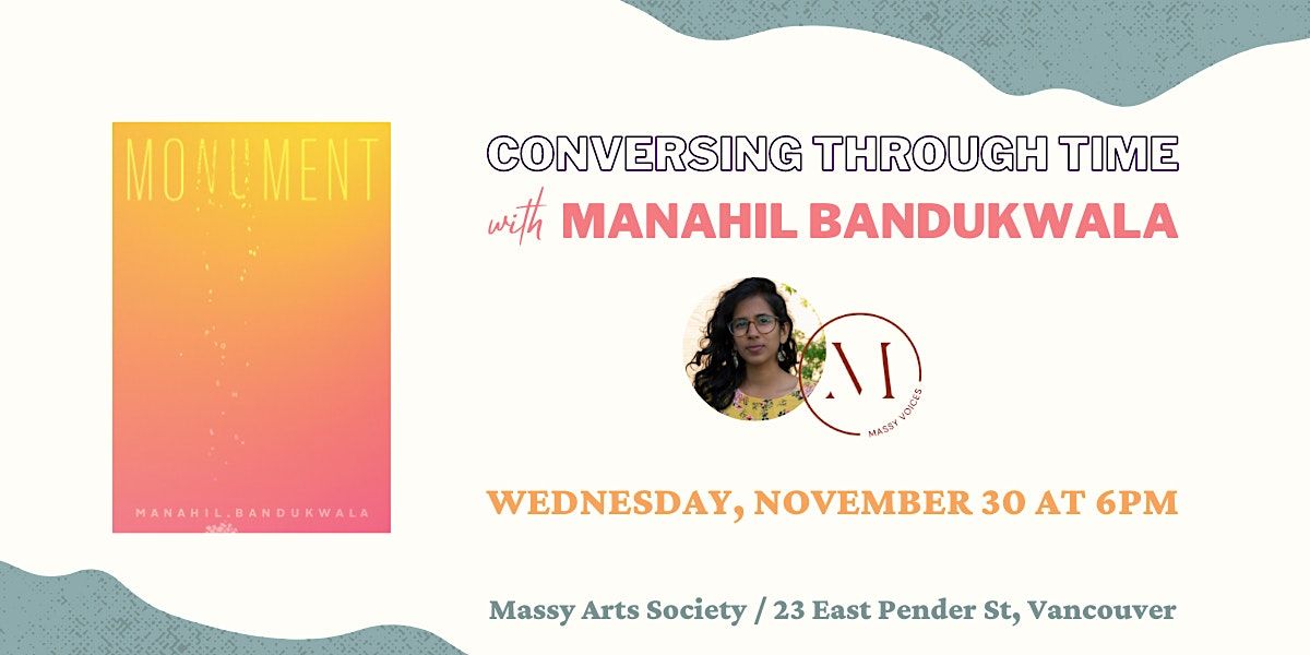 Conversing Through Time: MONUMENT by Manahil Bandukwala | Massy Arts ...