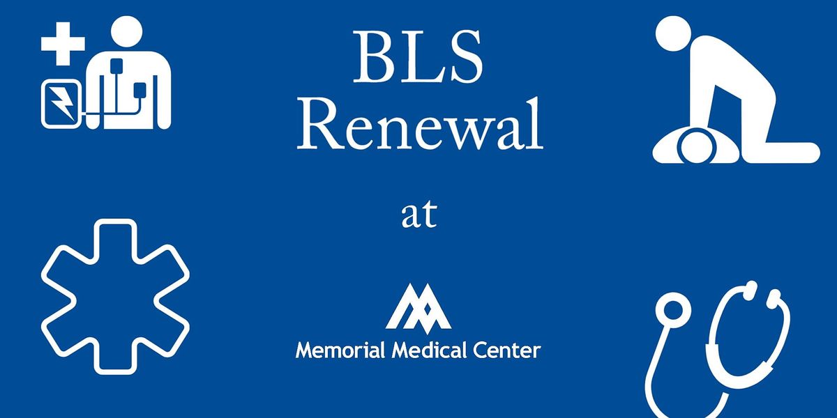 BLS | Renewal Class | Memorial Medical Center- Annex Conf. Room B, Las ...