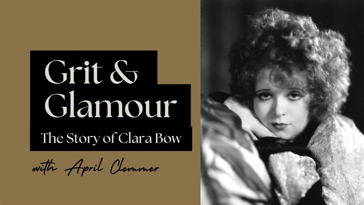 Glamour and Grit: The Story of Clara Bow | Online | July 27, 2024