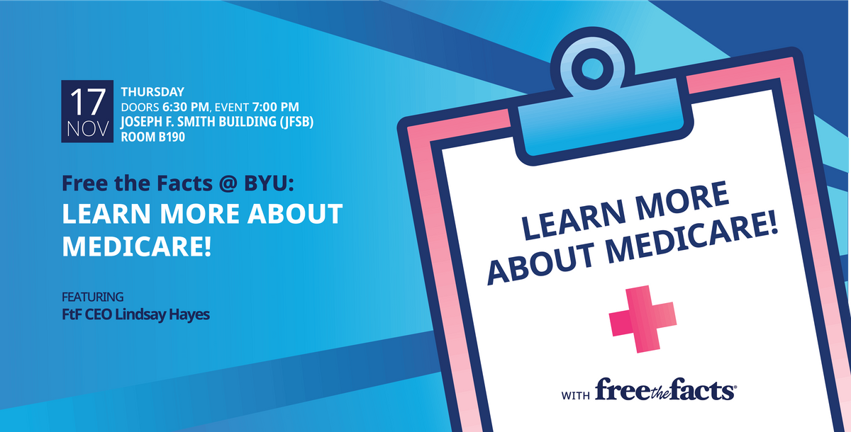 Free the Facts @ BYU: Learn About Medicare! at JFSB, Room B190, Provo ...