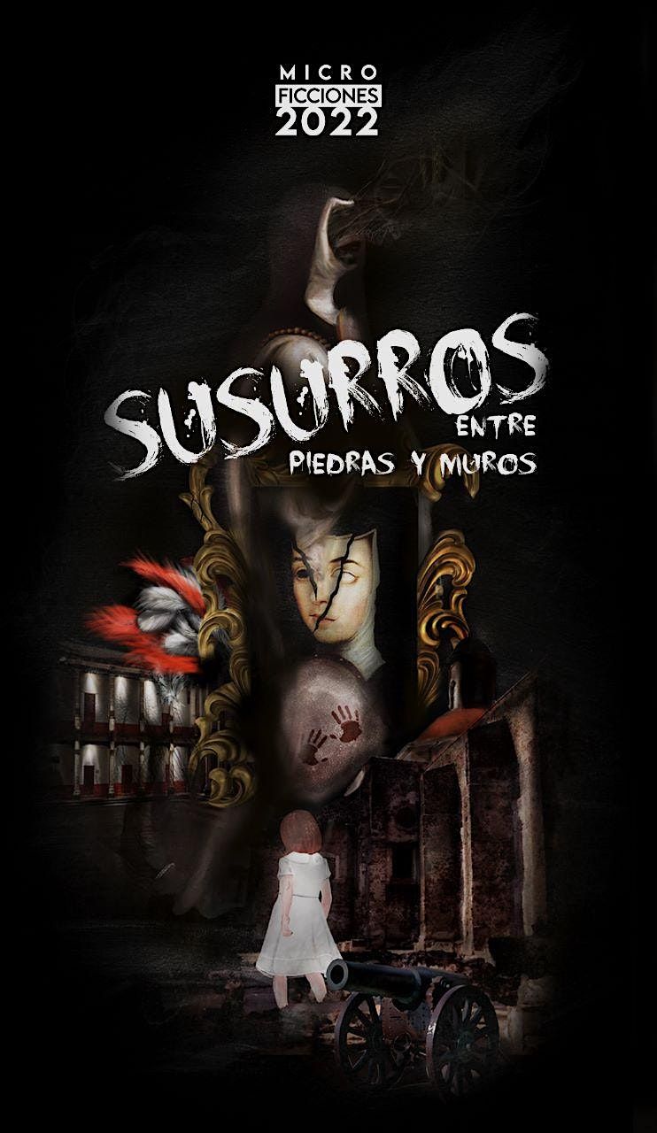 Microficciones 2022: Susurros entre piedras y muros at Universidad del Claustro de Sor Juana ...