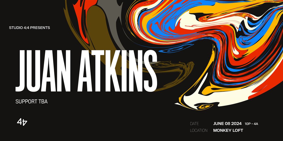 Studio 4/4 presents JUAN ATKINS | Monkey Loft, Seattle, WA | June 8 to ...