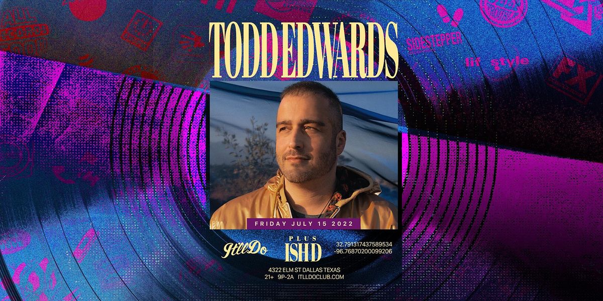 Todd Edwards at Itll Do Club at It'll Do Club, Dallas on 15th July, 2022