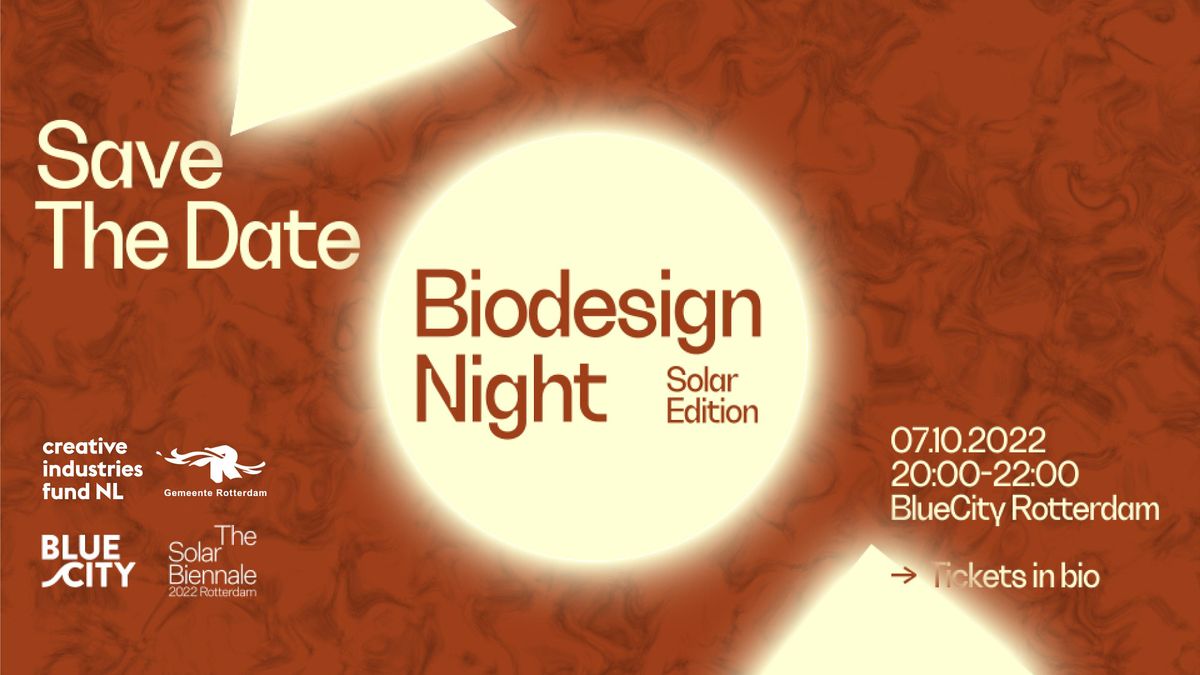 Biodesign Night 2022 – The Solar Edition at BlueCity, Rotterdam on 7th ...