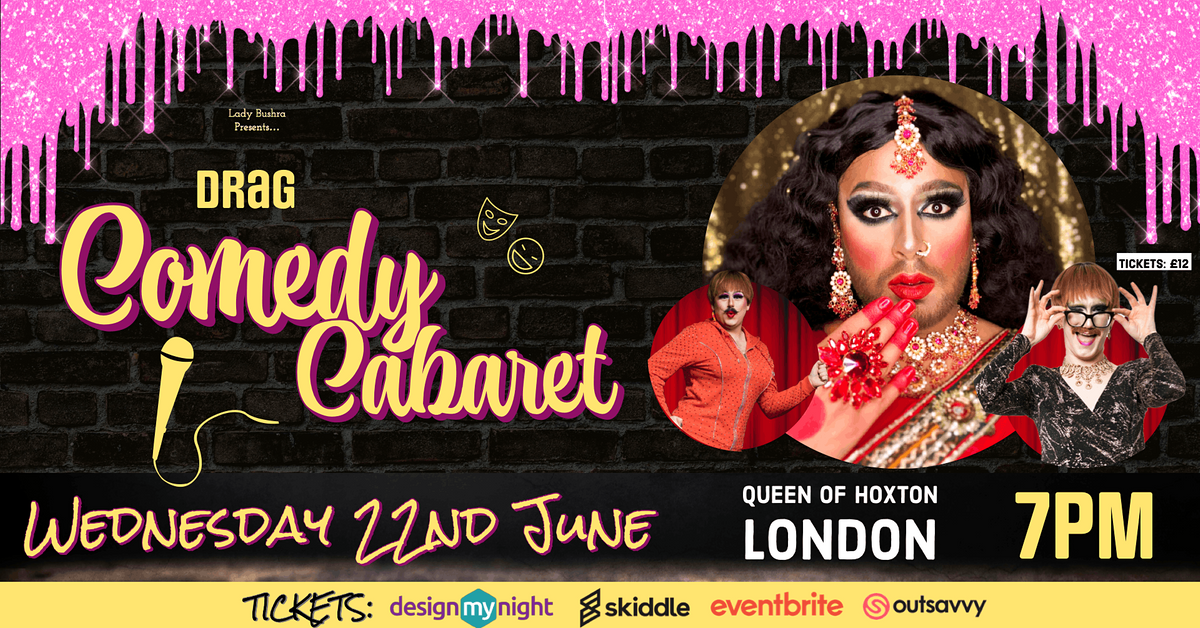 Drag Comedy Cabaret at Queen of Hoxton, London on 22nd June, 2022
