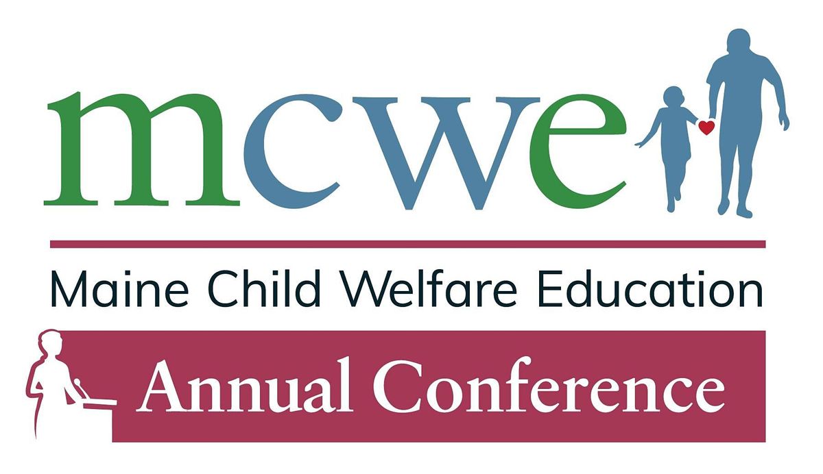 27th Maine Child Welfare Education Annual Conference at Cross Insurance ...