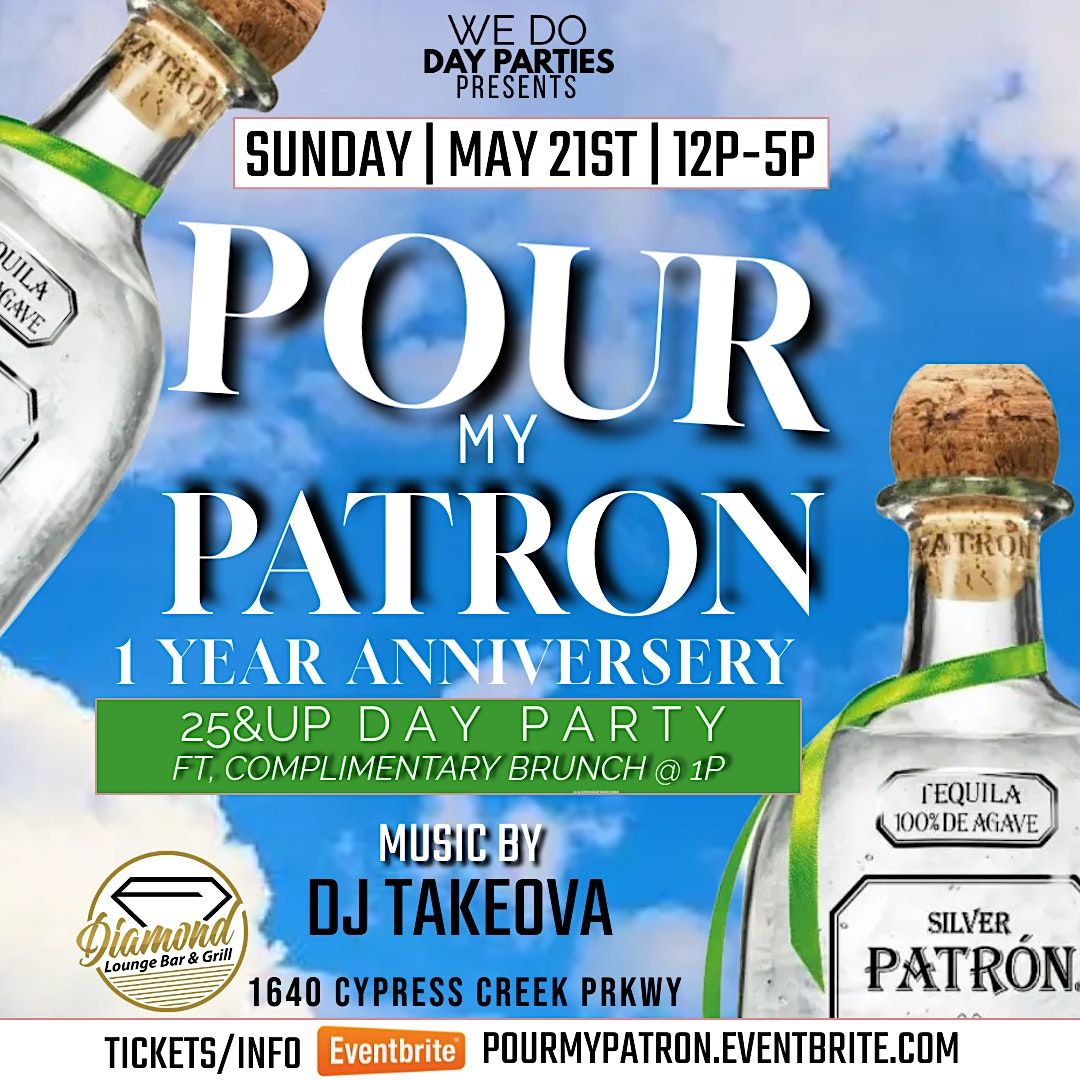 "POUR MY PATRON" Day Party | DIAMOND BAR & GRILL, Houston, TX | May 21 ...