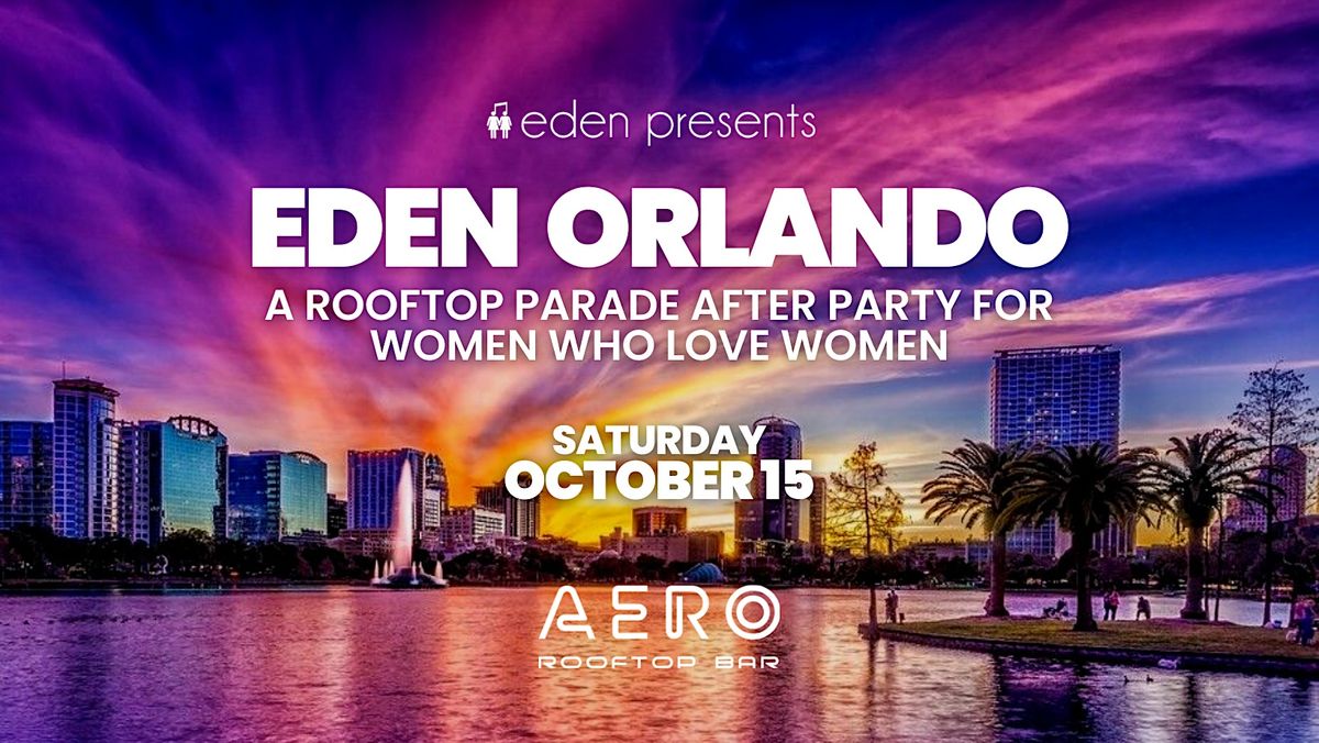 EDEN ORLANDO PRIDE WOMENS PARTY: A PARADE AFTER PARTY FOR QUEER WOMEN ...