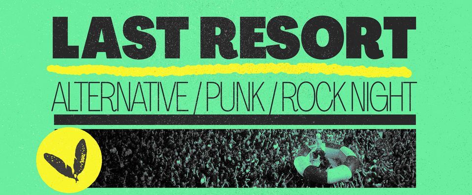 LAST RESORT - ALTERNATIVE / PUNK / ROCK NIGHT | Kulturzentrum ...